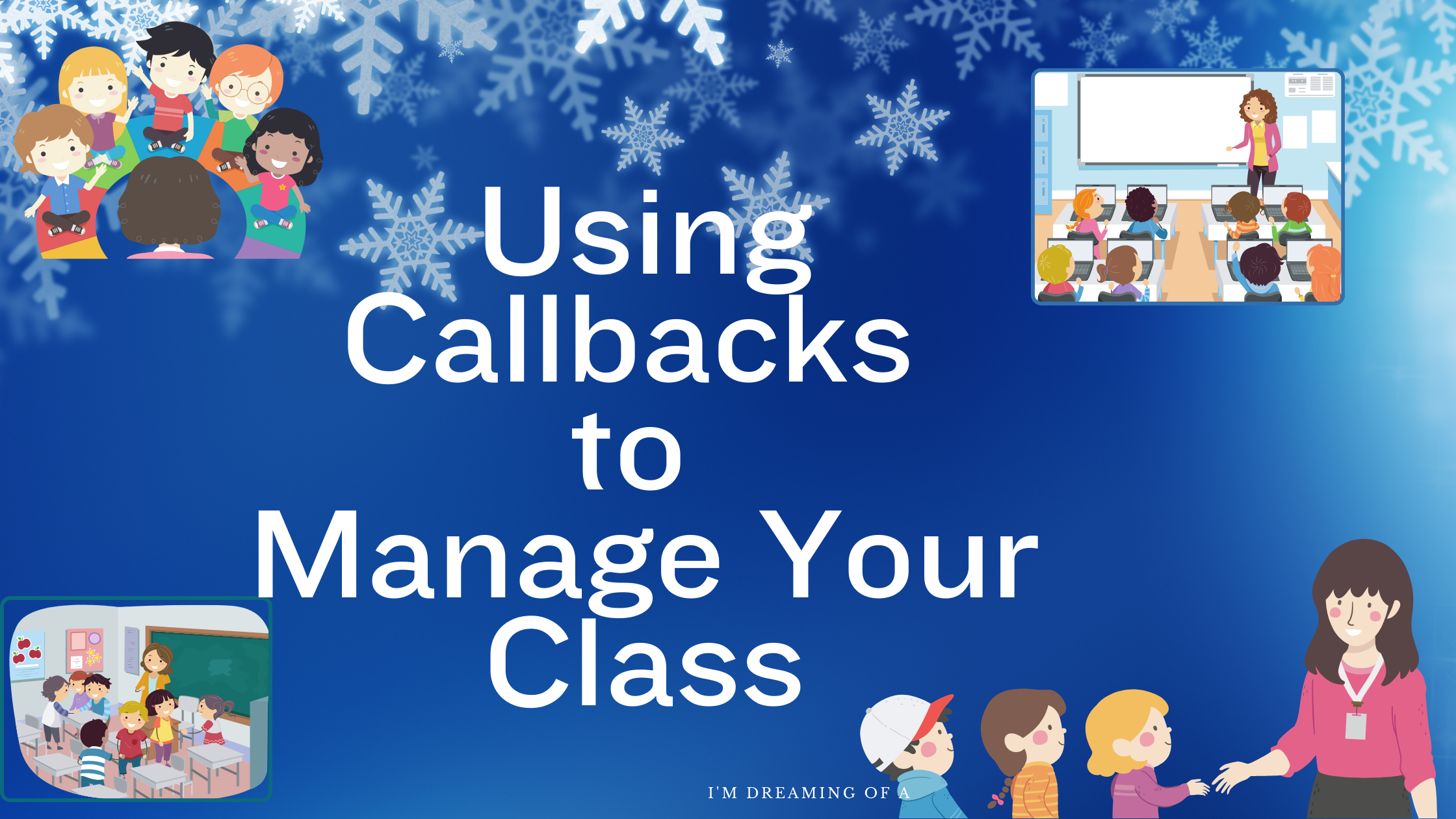 Using Callbacks in the Classroom – Froggy About Teaching